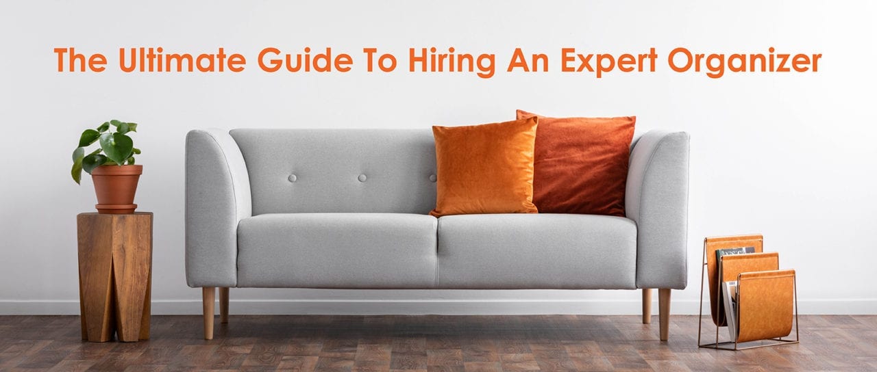 Guide To Hiring An Expert Organizer | Me In Order