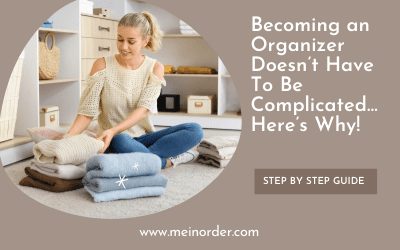 Becoming an Organizer Doesn't Have To Be Complicated... Here's Why!