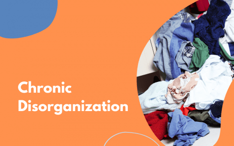Chronic Disorganization | Me In Order | Professional Organizing